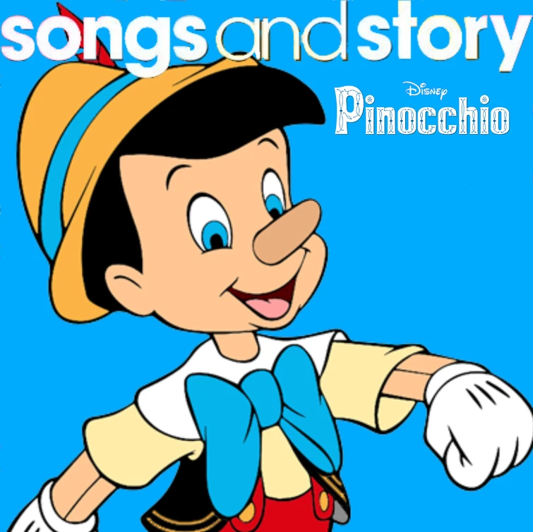 Here’s Songs and Story: Pinocchio | Fandom