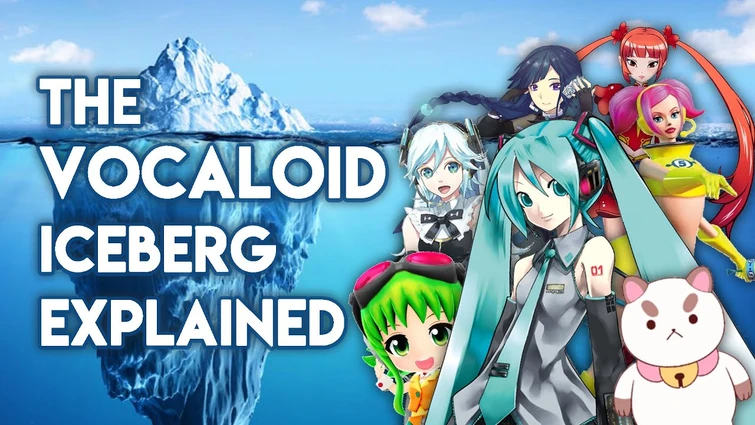 VOCALOID Iceberg | Fandom