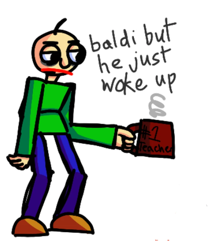 baldi didnt get sleep | Fandom