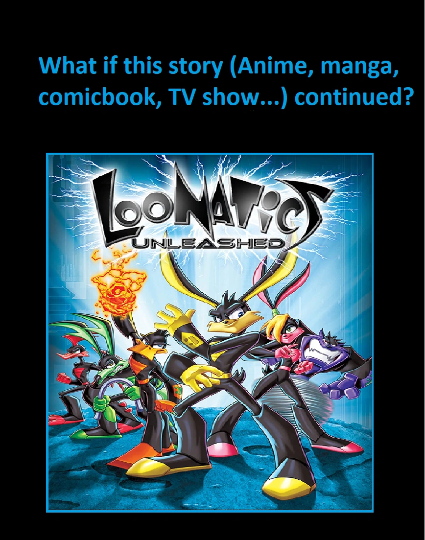 What if Loonatics Unleashed continued? | Fandom
