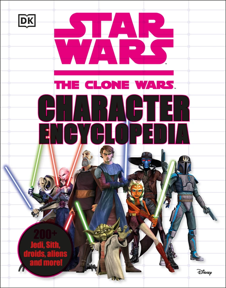 What is the Star Wars The Clone Wars Character Encyclopedia 2016 Disney ...