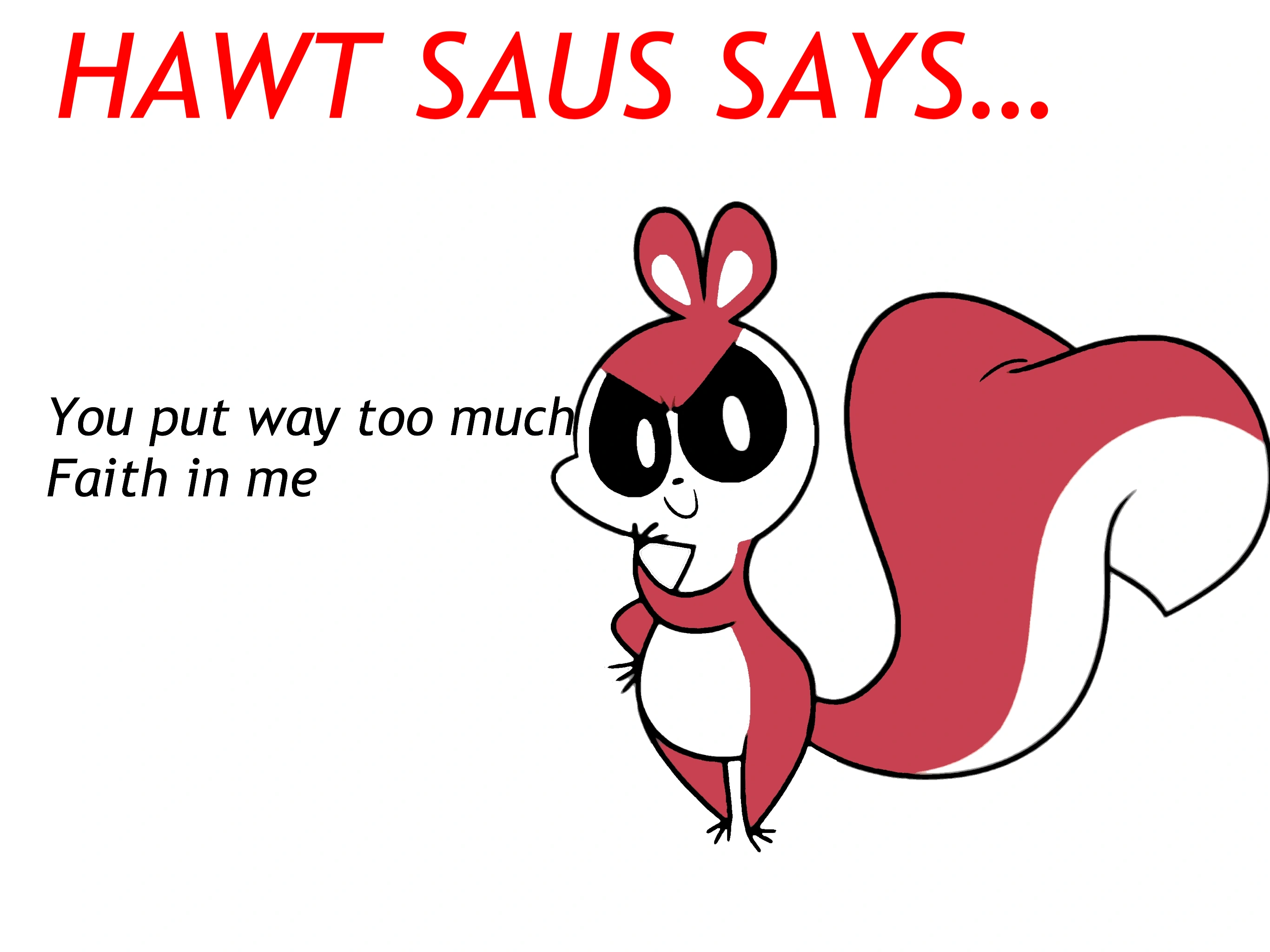 Hawt Saus Says.. | Fandom