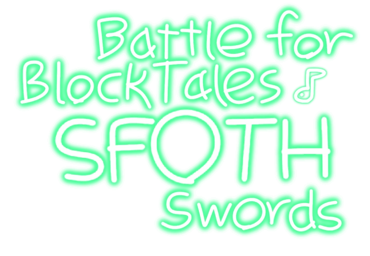 Battle for Block Tales SFOTH Swords SIGNUP | Fandom