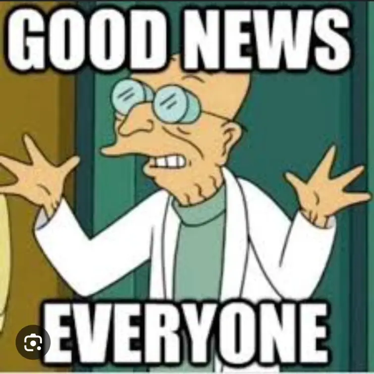 Good news everyone! | Fandom
