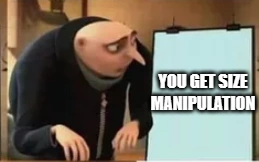 Size Manipulation Meme I made. | Fandom