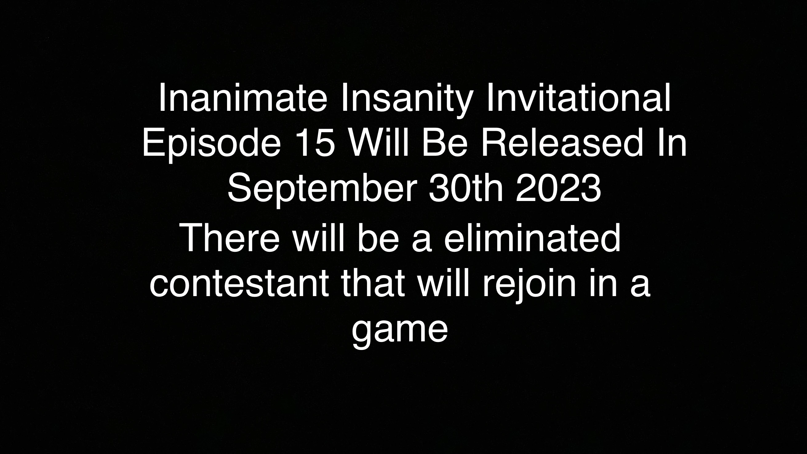 Inanimate Insanity invitational Episode 15 Comes out | Fandom