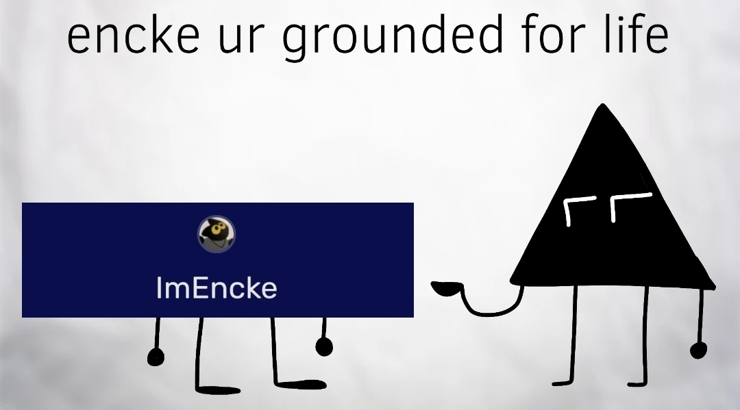 ImEncke gets grounded | Fandom