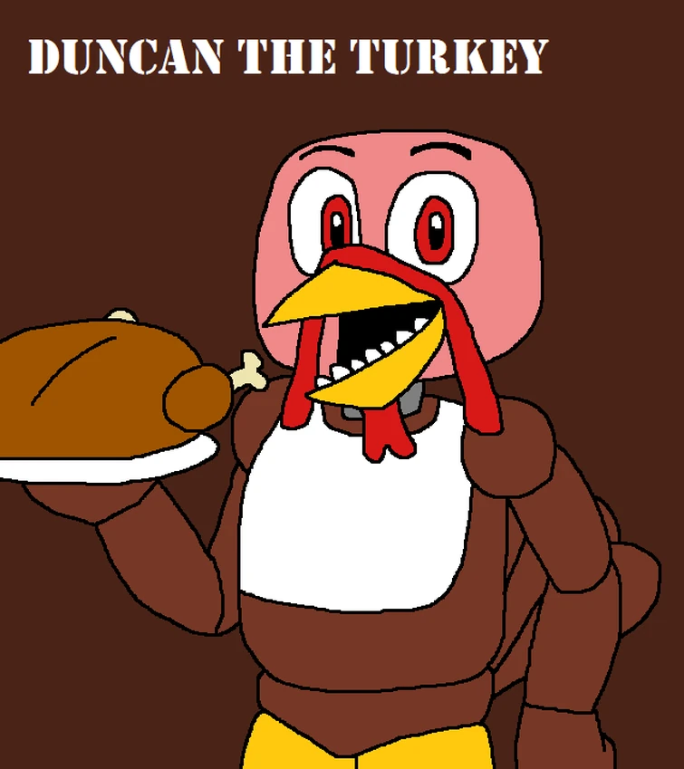 Everyone, I want you all to meet my brand new OC; Duncan the Turkey ...