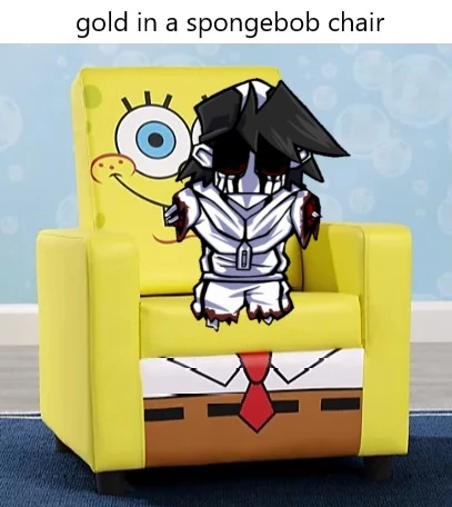 gold in a spongebob chair | Fandom