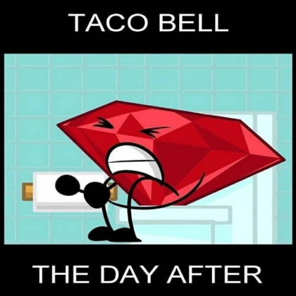 just had taco bell gonna explode soon | Fandom