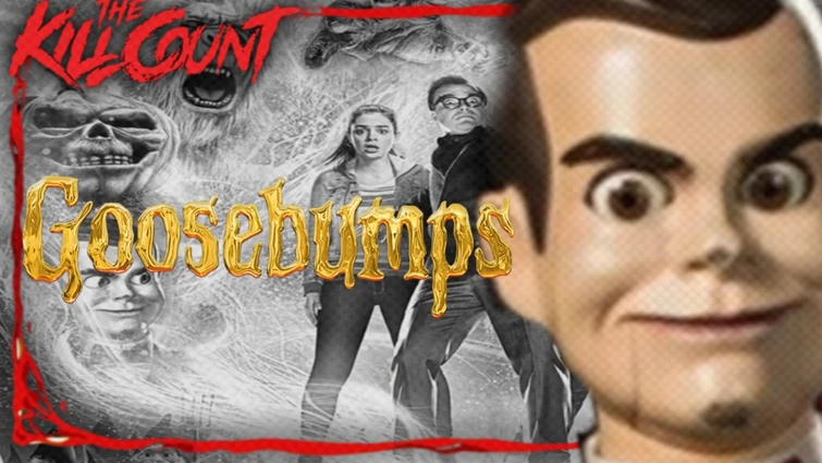 Goosebumps (2015) kill count or capture count | Fandom