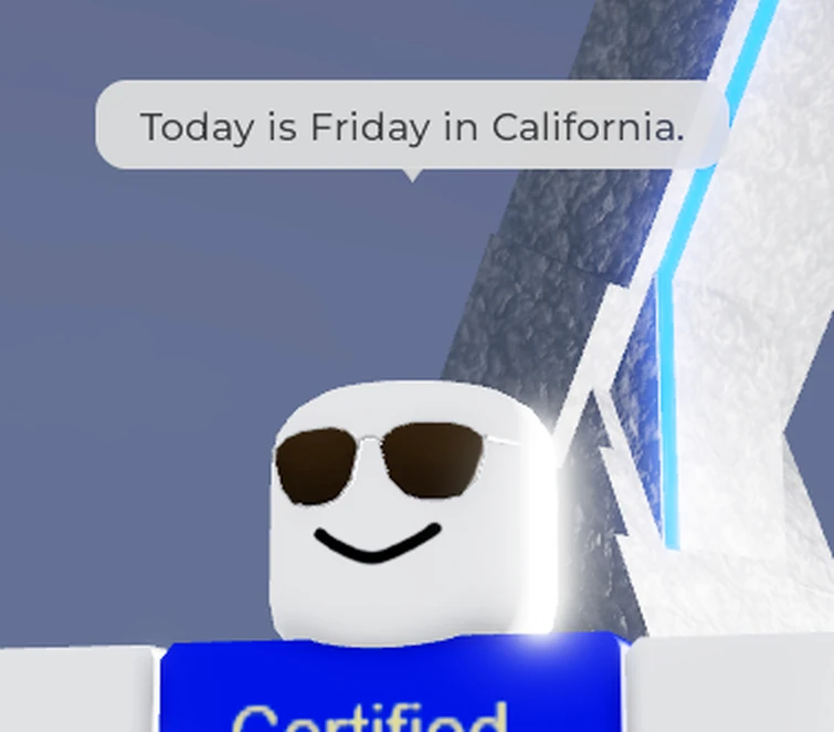Today is Friday in California. | Fandom