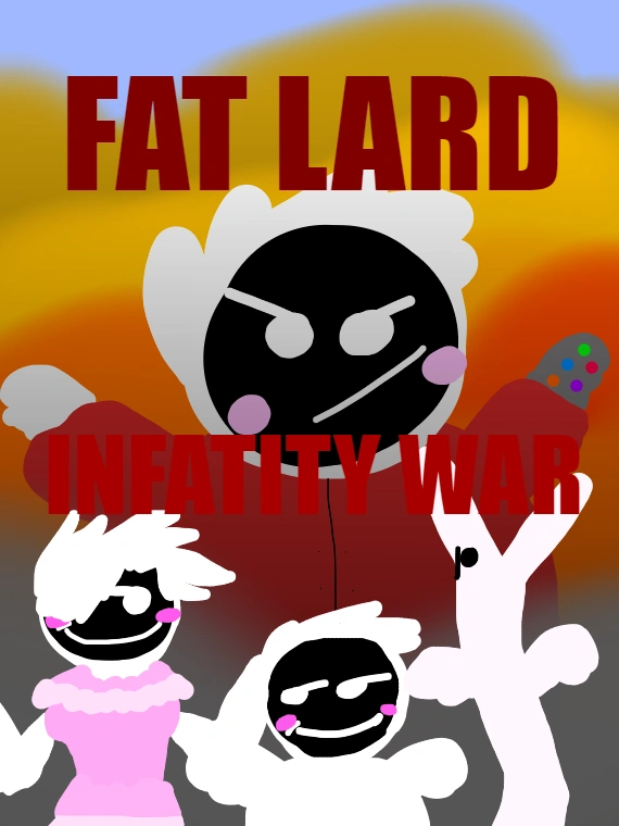 Fat Lard: Infatity War | Fandom