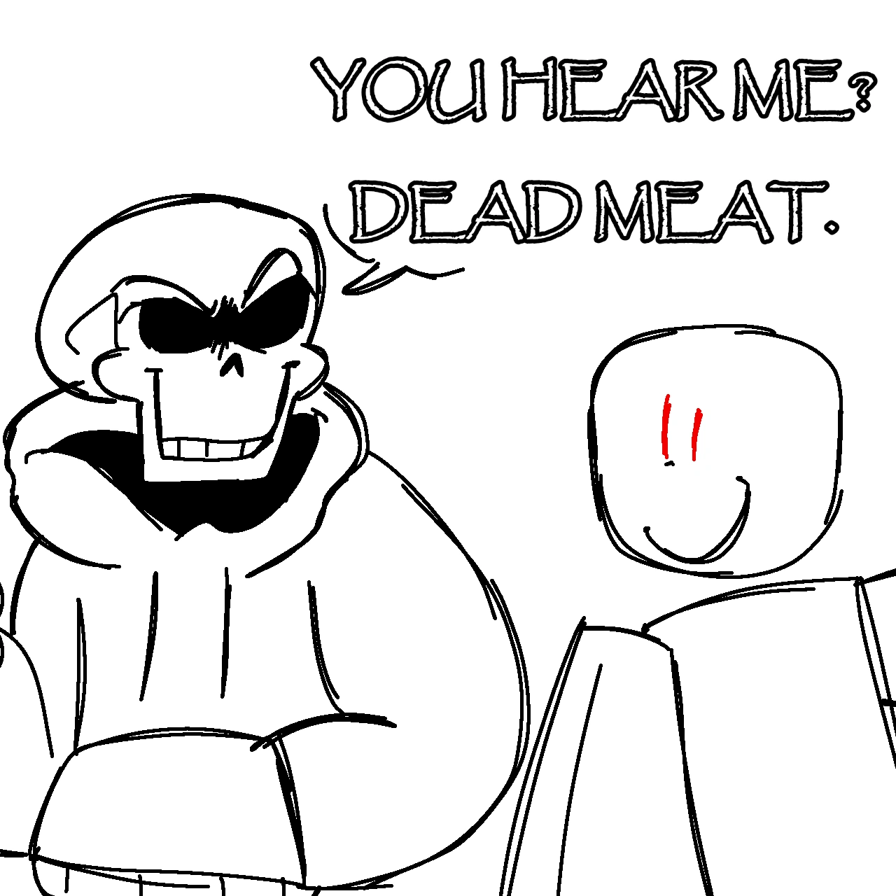 " YOU HEAR ME? DEAD MEAT. " | Fandom