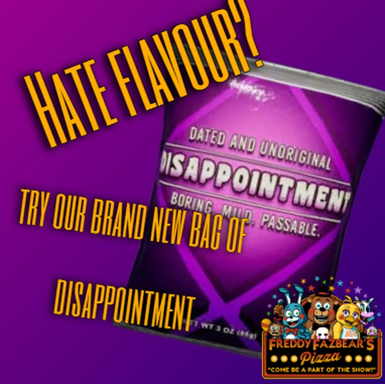 made an ad for bag of disappointment | Fandom