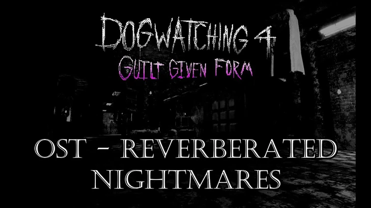 All teaser of DogWatching 4:Guilt Given Form | Fandom