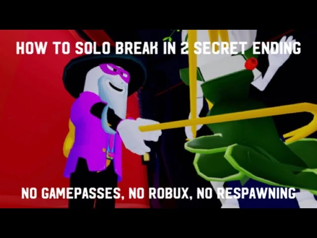 First person to beat break in 2 secret ending solo | Fandom