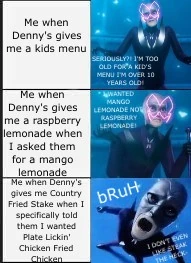 A meme I decided to make after I ate at Denny's 2 days ago -v- | Fandom