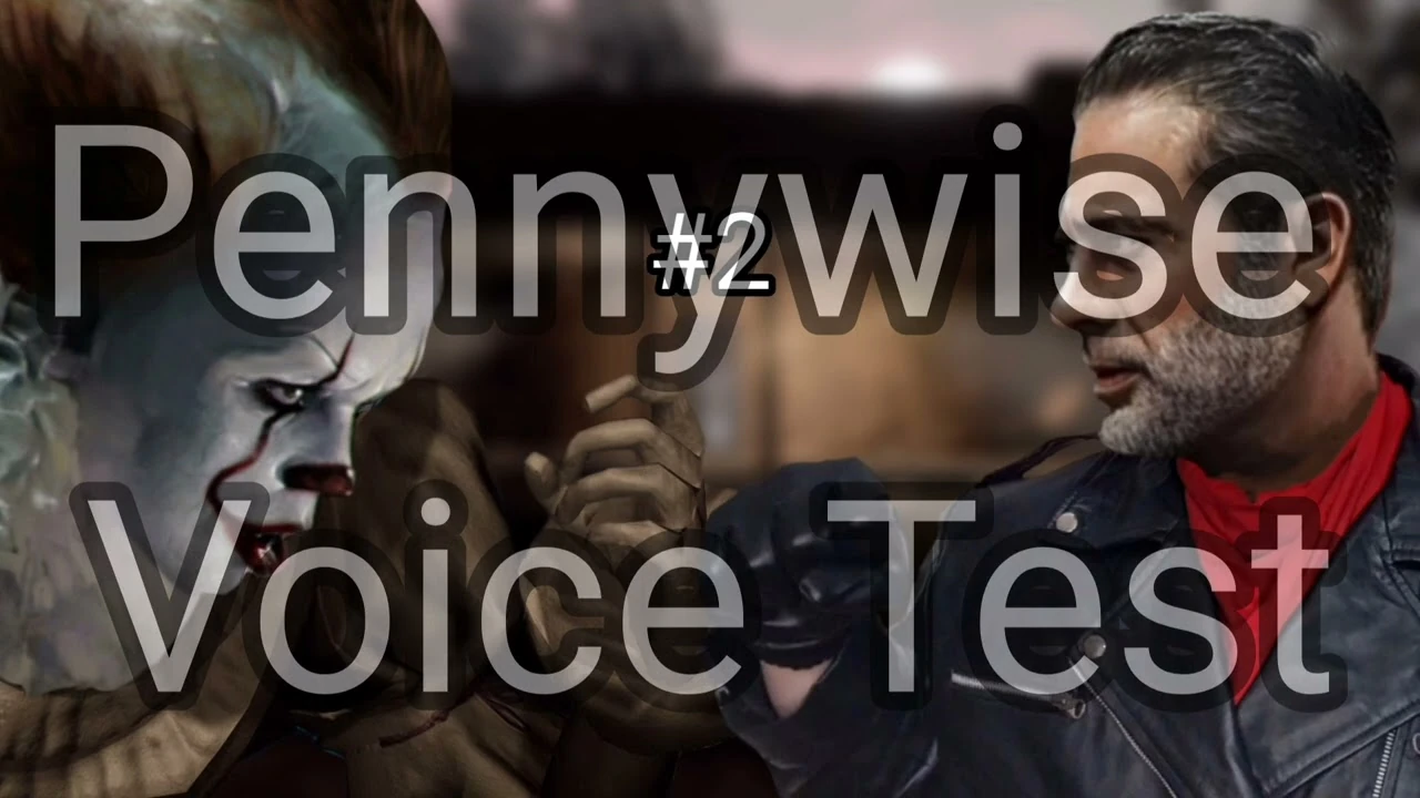 Pennywise Voice Test. (Subject to change) | Fandom