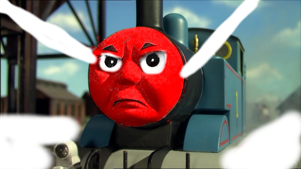 Angry T H O M A S ! | Fandom