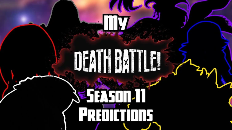 I made a Death Battle season 11 predictions video! | Fandom