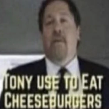 tony use to eat cheeseburgers | Fandom