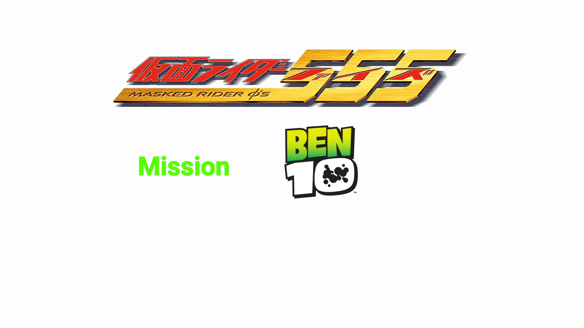 Kamen Rider Faiz: Mission Ben 10 | Fandom