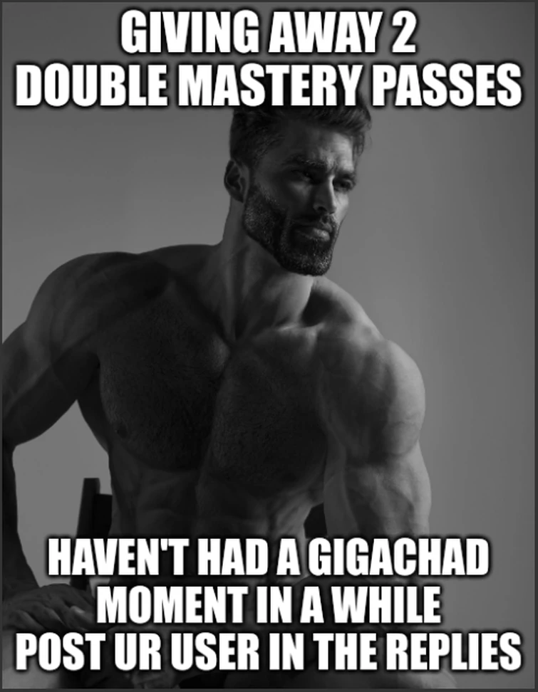 I feel like a Gigachad giveaway | Fandom