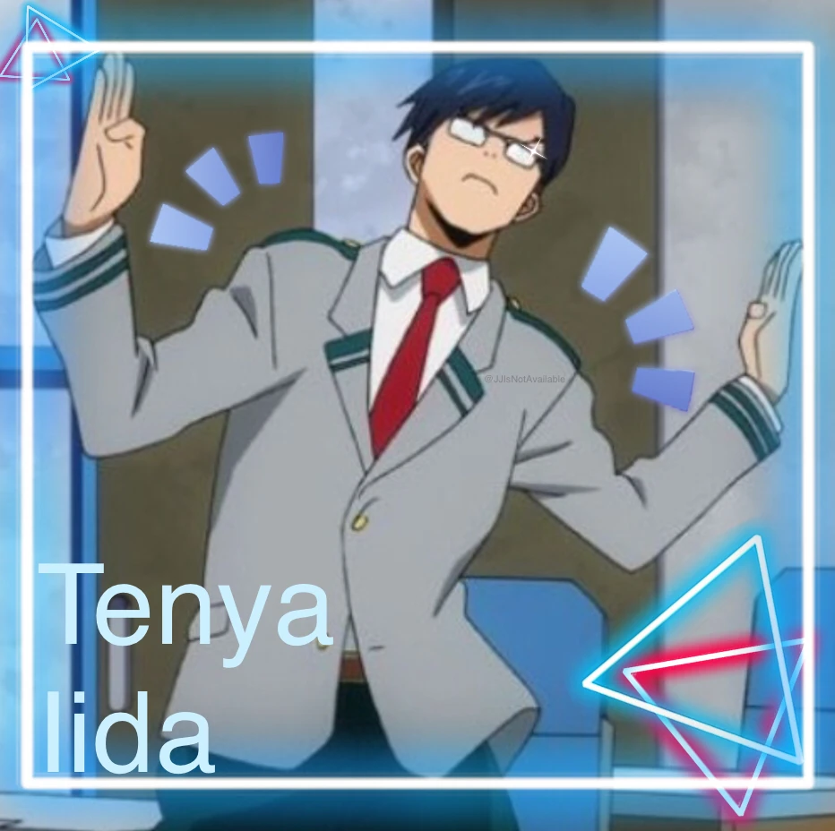 Tenya Iida is fresh | Fandom
