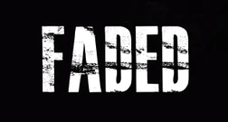 Faded Wiki | Fandom