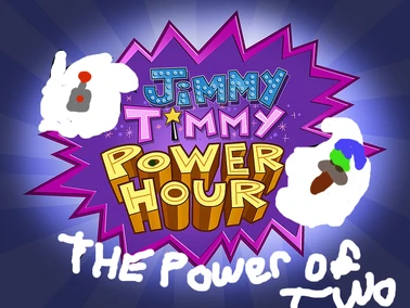 Jimmy Timmy Power Hour: The Power of Two | Fairly Fanon Wiki | Fandom