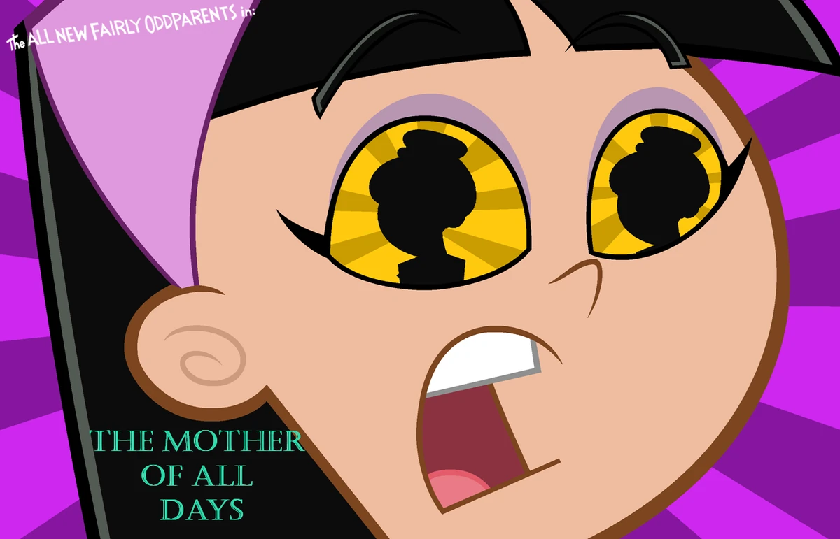 The Mother of all Days | Fairly Odd Fanon Wiki | Fandom