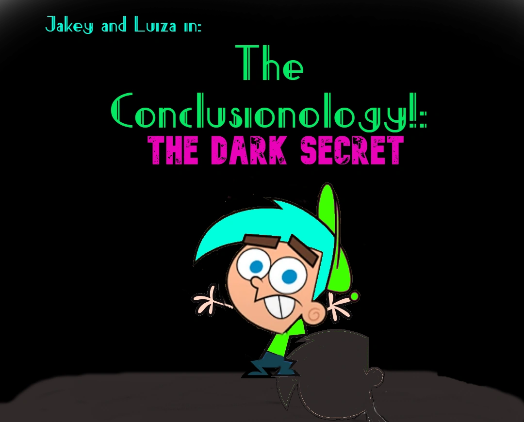 The Conclusionology: The Dark Secret | Fairly Odd Fanon Wiki | Fandom