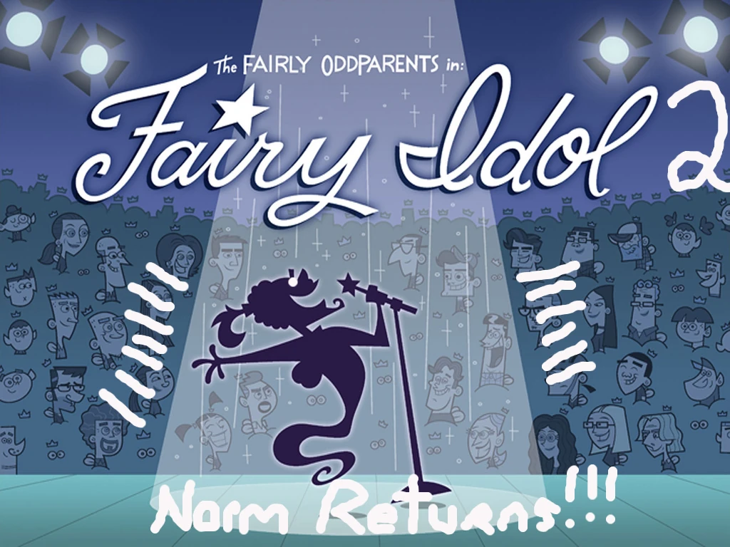 Fairy Idol 2: Norm Returns ! | Fairly Odd Fanon Wiki | Fandom