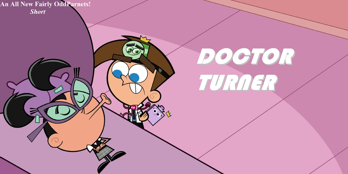 Doctor Turner | Fairly Odd Fanon Wiki | Fandom