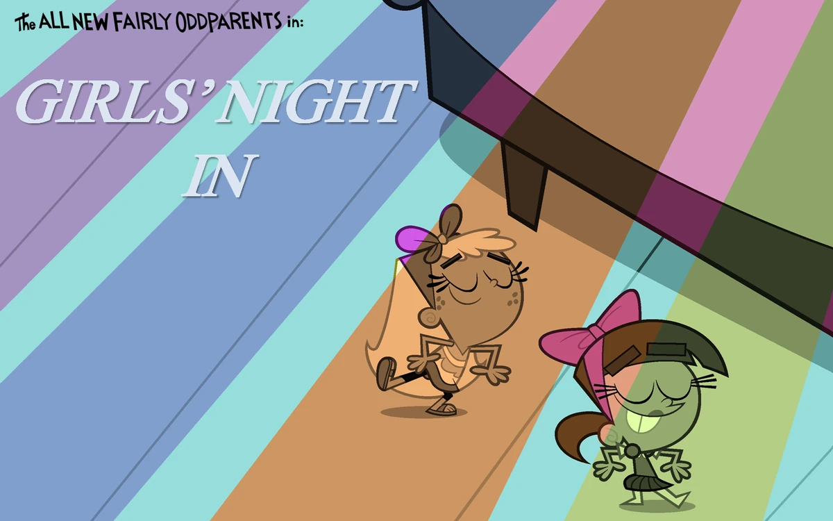 Girl's Night In | Fairly Odd Fanon Wiki | Fandom