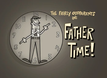 Father Time! | Fairly Odd Parents Wiki | Fandom
