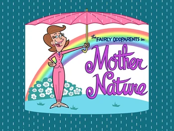 Mother Nature Episode Fairly Odd Parents Wiki Fandom