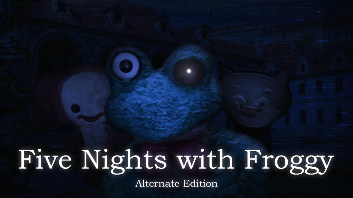 Five Nights with Froggy: Alternate Edition | FKoKFII | Fandom