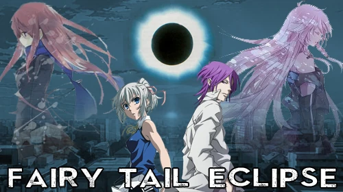 Fairy Tail: Eclipse | Fairy Tail Fanon Wiki | Fandom