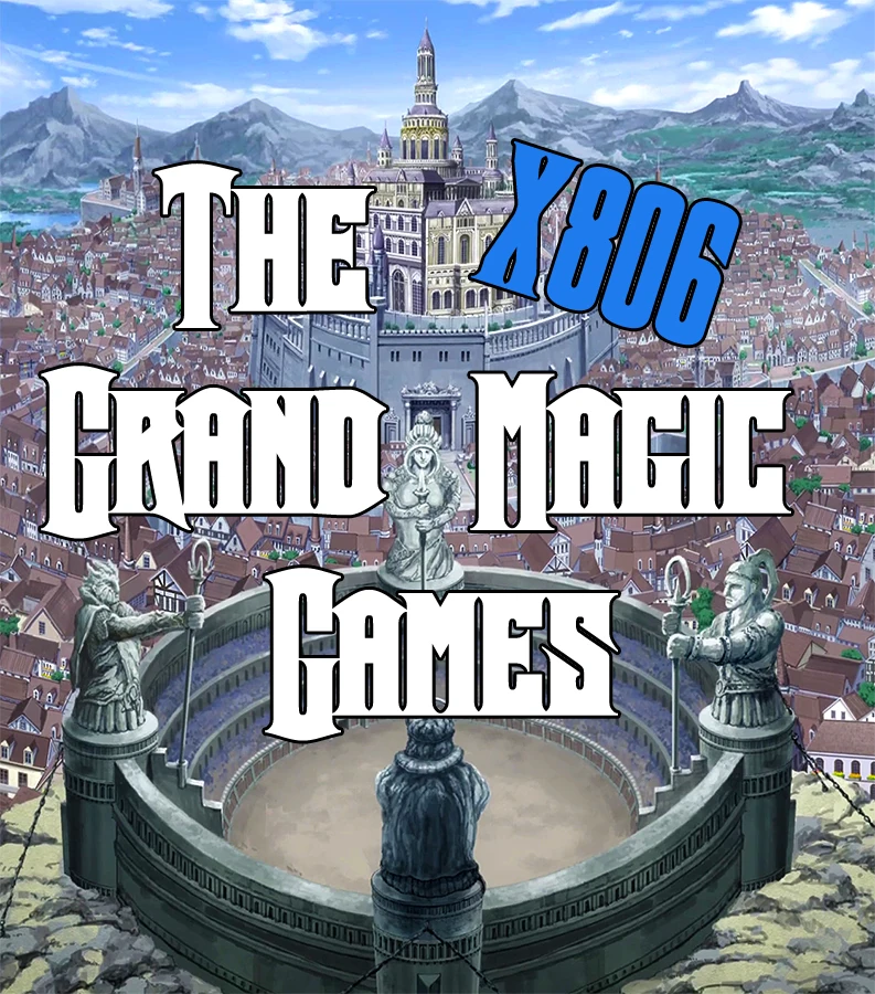 Grand Magic Games X806 | Fairy Tail Fanon Wiki | Fandom