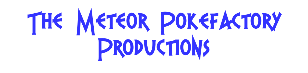The Meteor PokeFactory Productions | La Wikia de Pokéfanon | Fandom