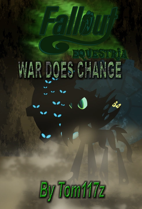 Fallout: Equestria - War Does Change | Fallout: Equestria Wiki | Fandom