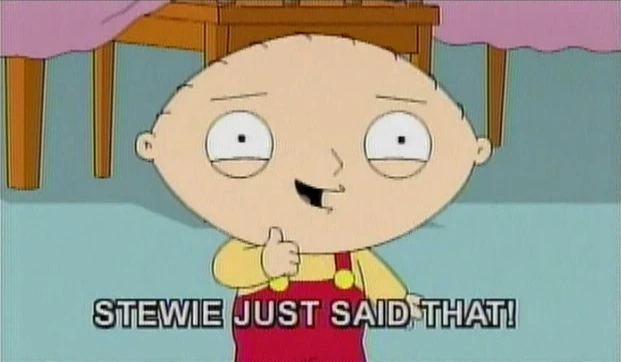 Stewie Just Said That! | Family Guy Wiki | Fandom