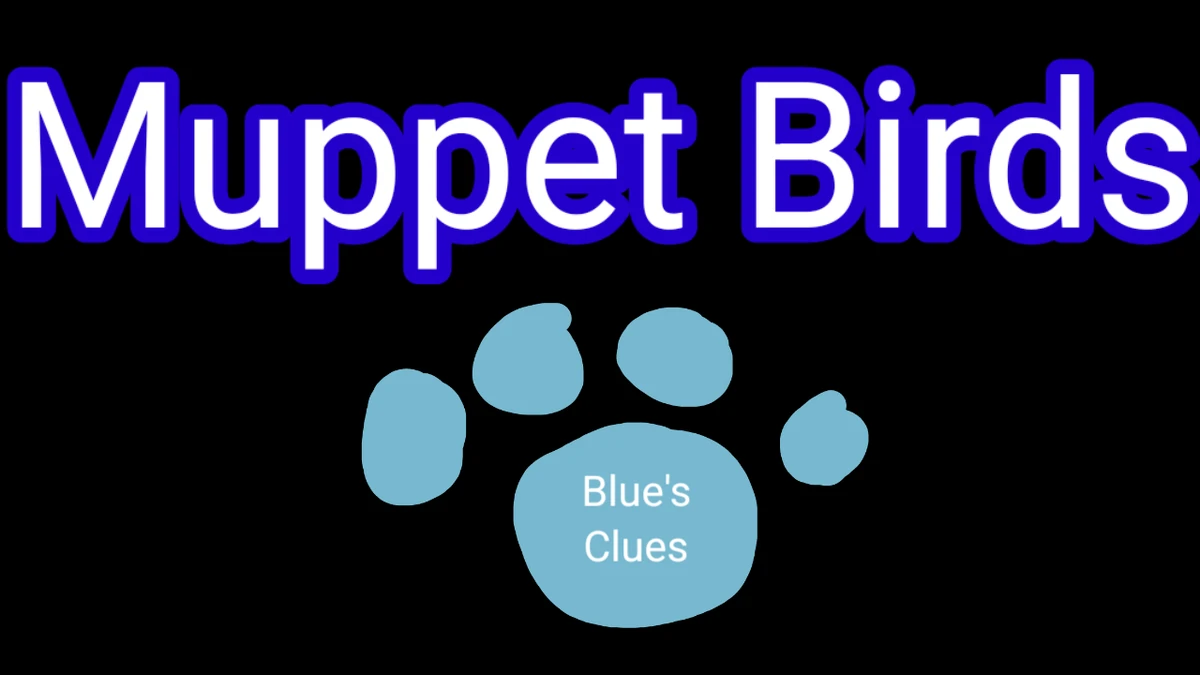Muppet Birds Blue's Clues | Fan art Fun Wiki | Fandom