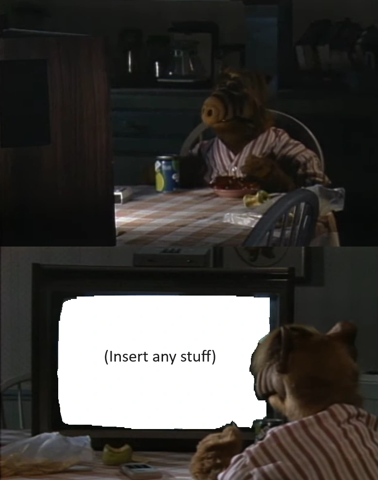 ALF Watch What Meme by joseluislobatohumane (DeviantArt stuff) | Fan ...