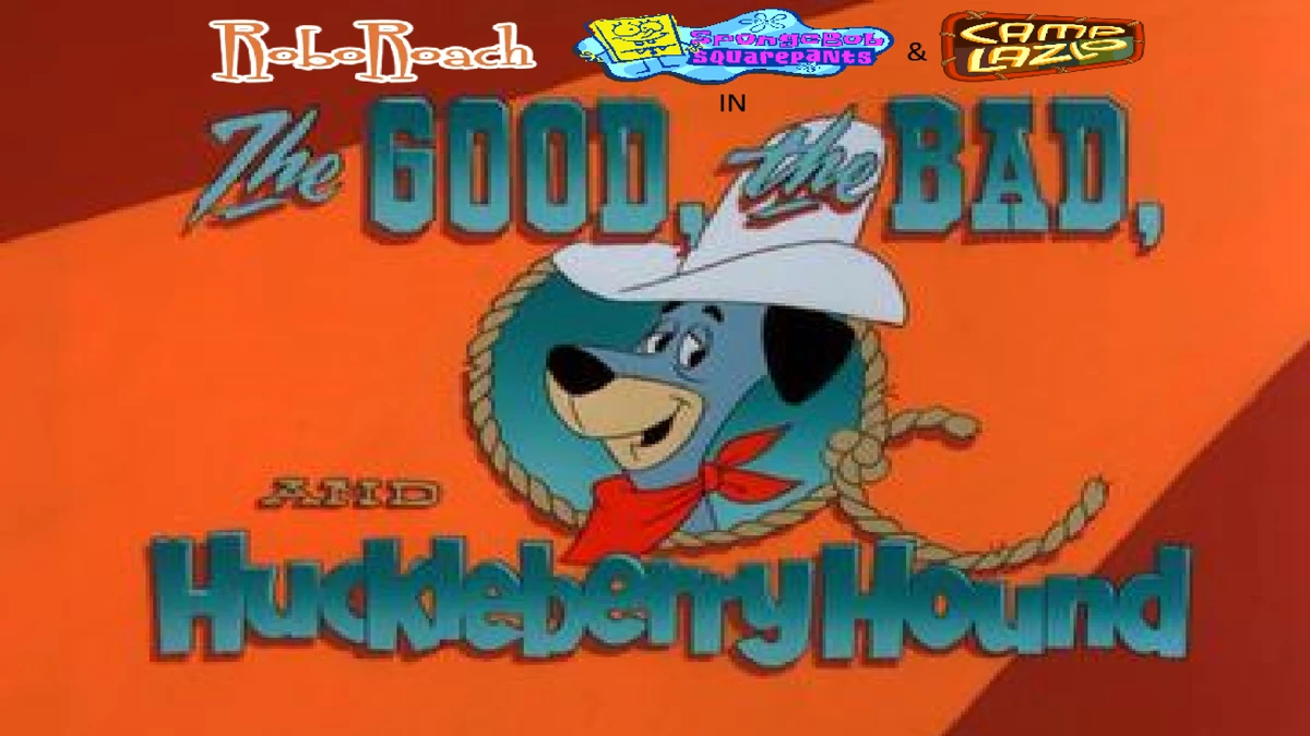 RoboRoach, SpongeBob SquarePants and Camp Lazlo in The Good, the Bad ...