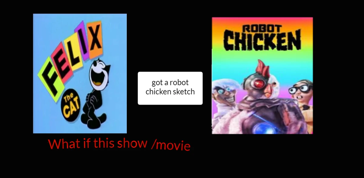 What if Felix the Cat got a Robot Chicken sketch by MaxietheFox2005 ...