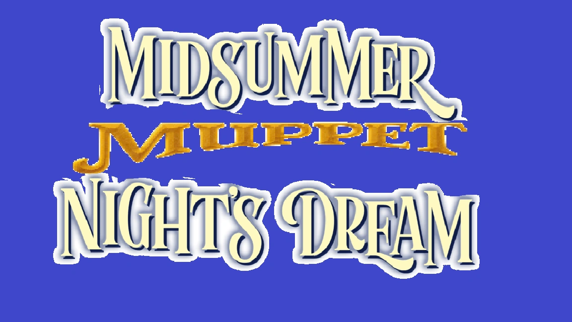 Midsummer Muppet Night's Dream (1999) | Fan art Fun Wiki | Fandom