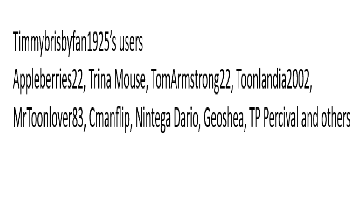 Timmybrisbyfan1925’s users (with Appleberries22, Trina Mouse ...